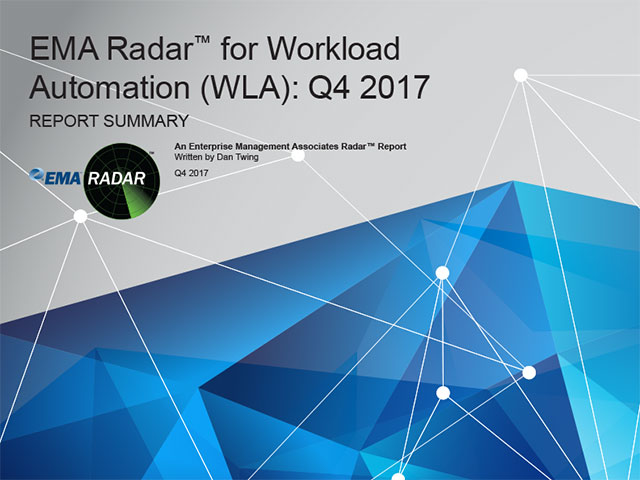 EMA Report Summary - EMA Radar for Workload Automation (WLA) EMA Report Summary - EMA Radar for Workload Automation (WLA)